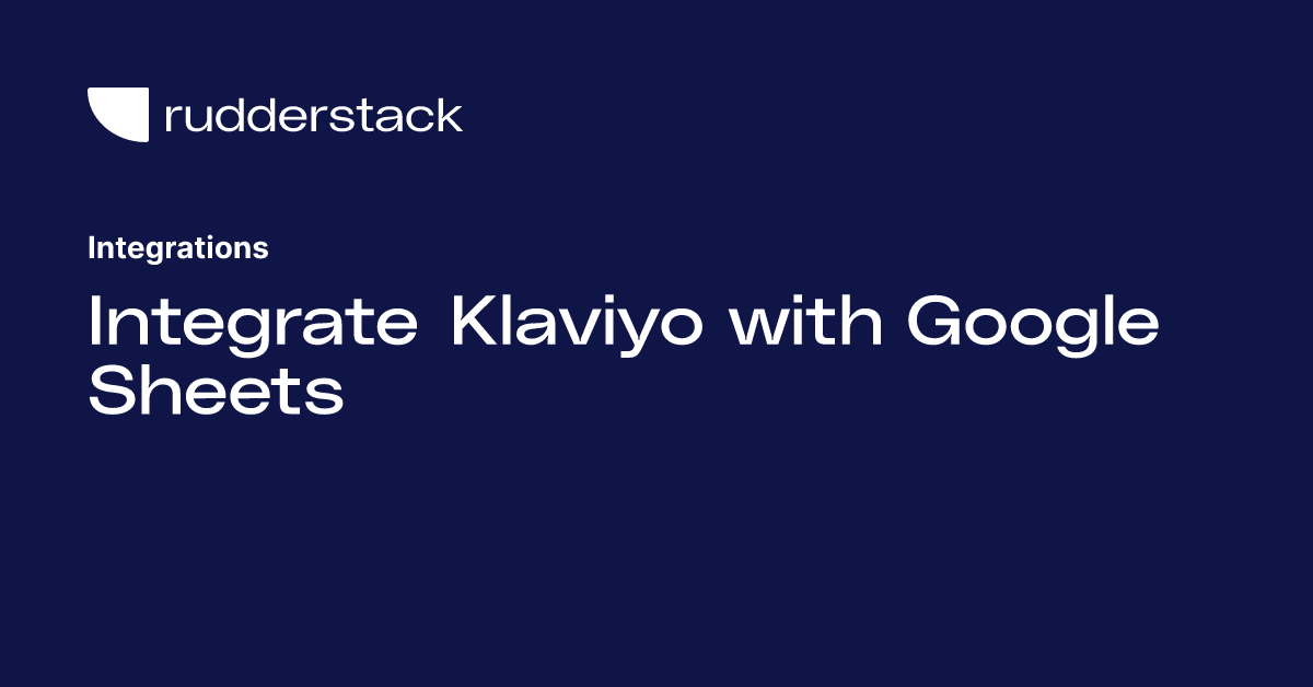 Integrate Klaviyo with Google Sheets