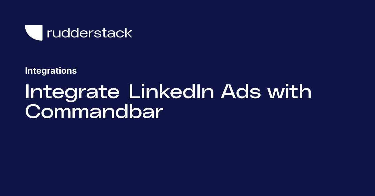 Integrate LinkedIn Ads with Commandbar
