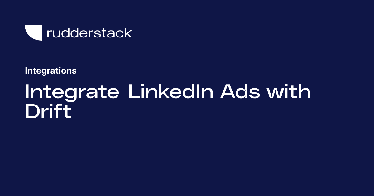 Integrate LinkedIn Ads with Drift