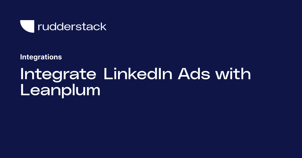Integrate LinkedIn Ads with Leanplum