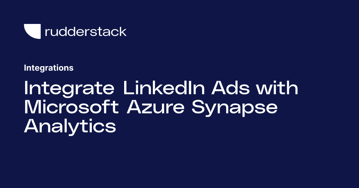 Integrate LinkedIn Ads with Microsoft Azure Synapse Analytics