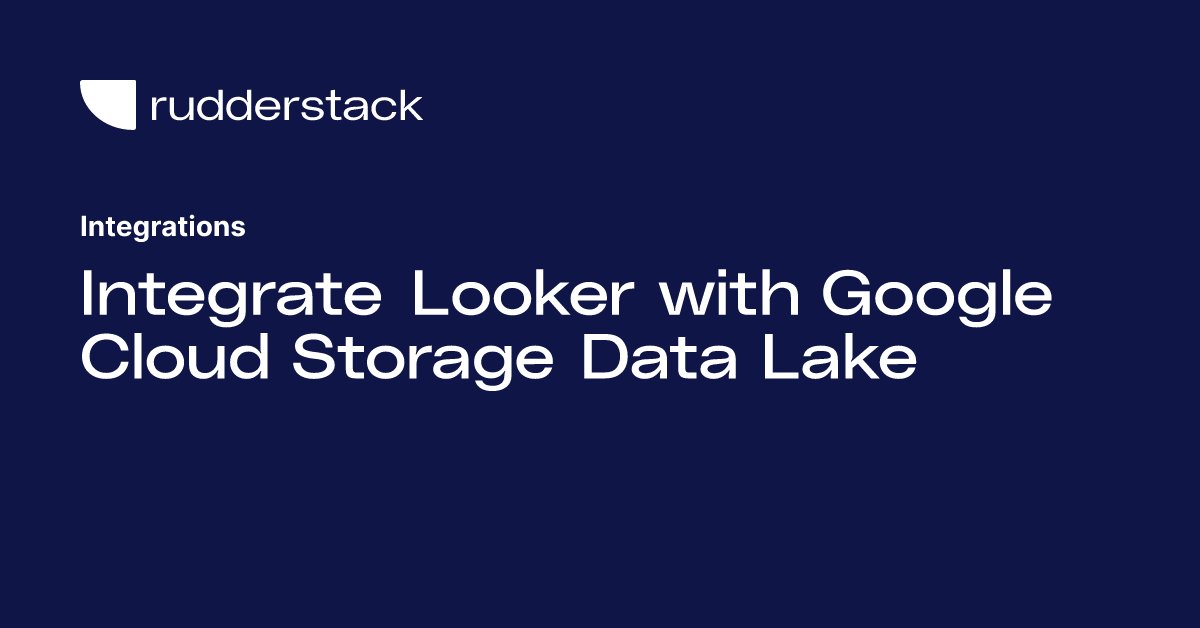 Integrate Looker with Google Cloud Storage Data Lake