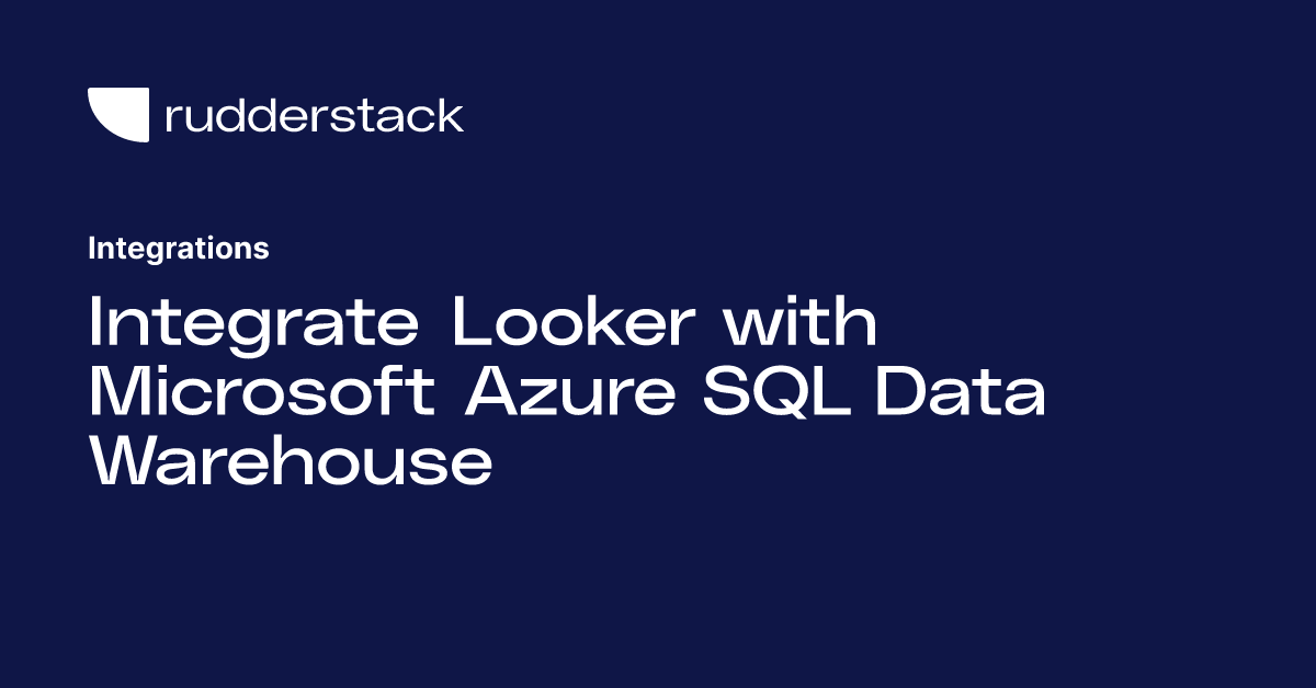 Integrate Looker with Microsoft Azure SQL Data Warehouse