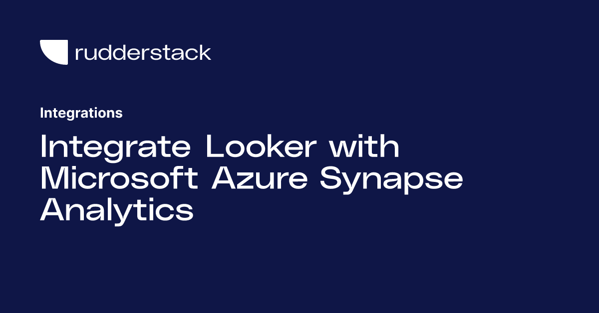 Integrate Looker with Microsoft Azure Synapse Analytics