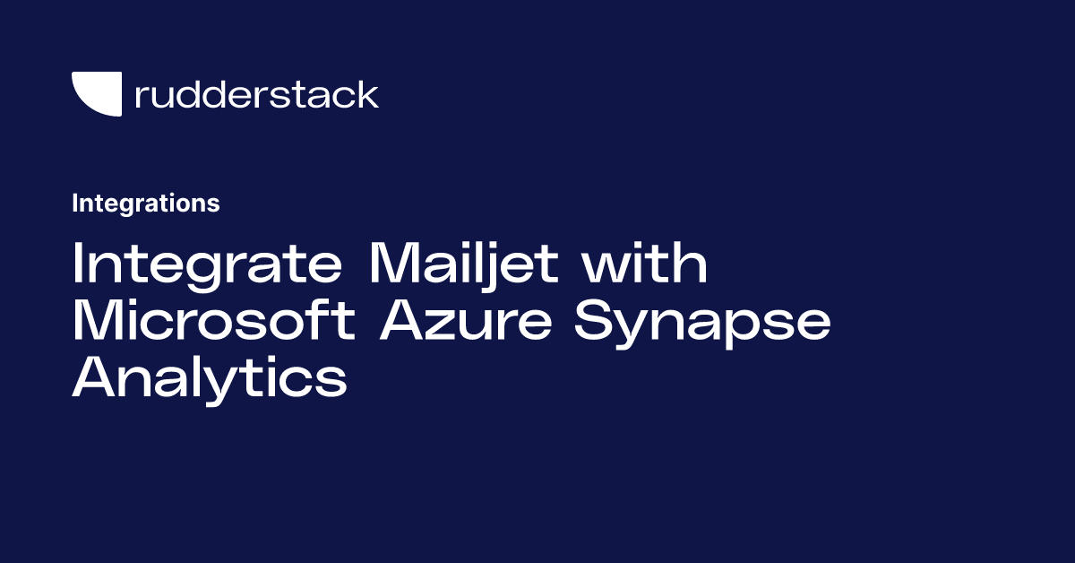 Integrate Mailjet with Microsoft Azure Synapse Analytics
