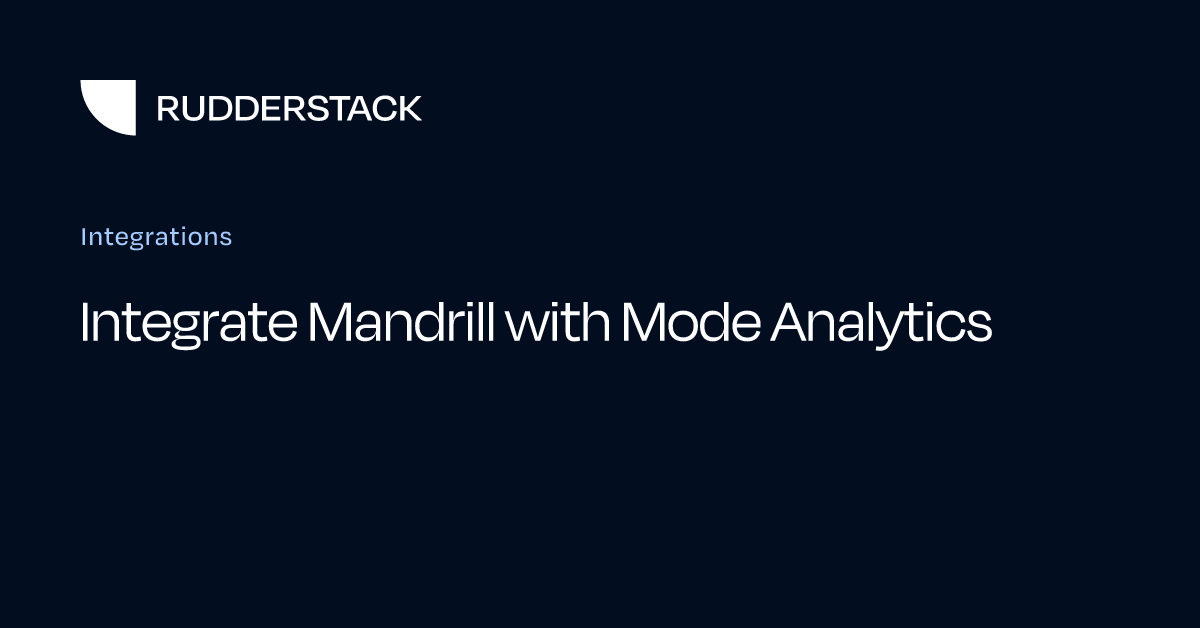 Integrate Mandrill with Mode Analytics