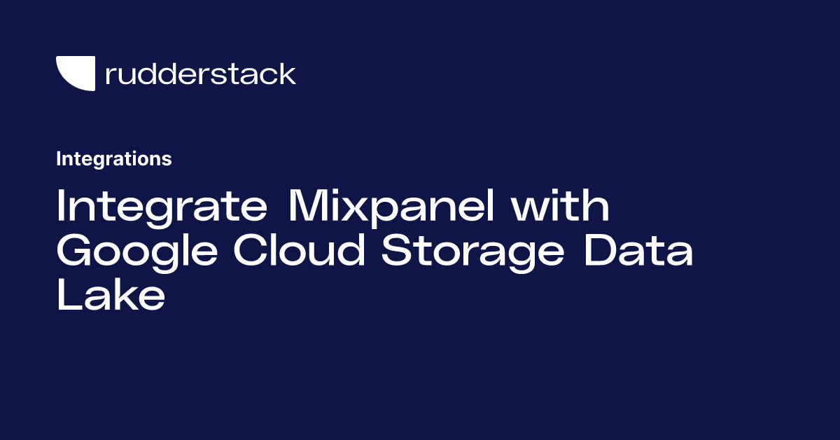 Integrate Mixpanel with Google Cloud Storage Data Lake