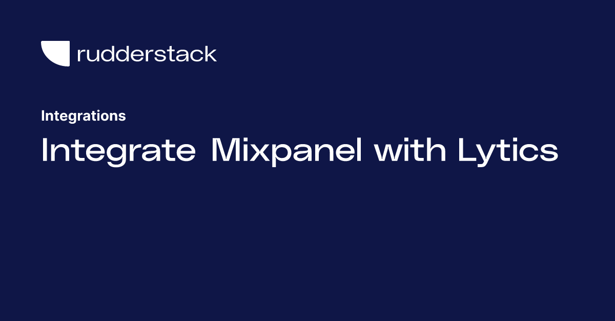 Integrate Mixpanel with Lytics