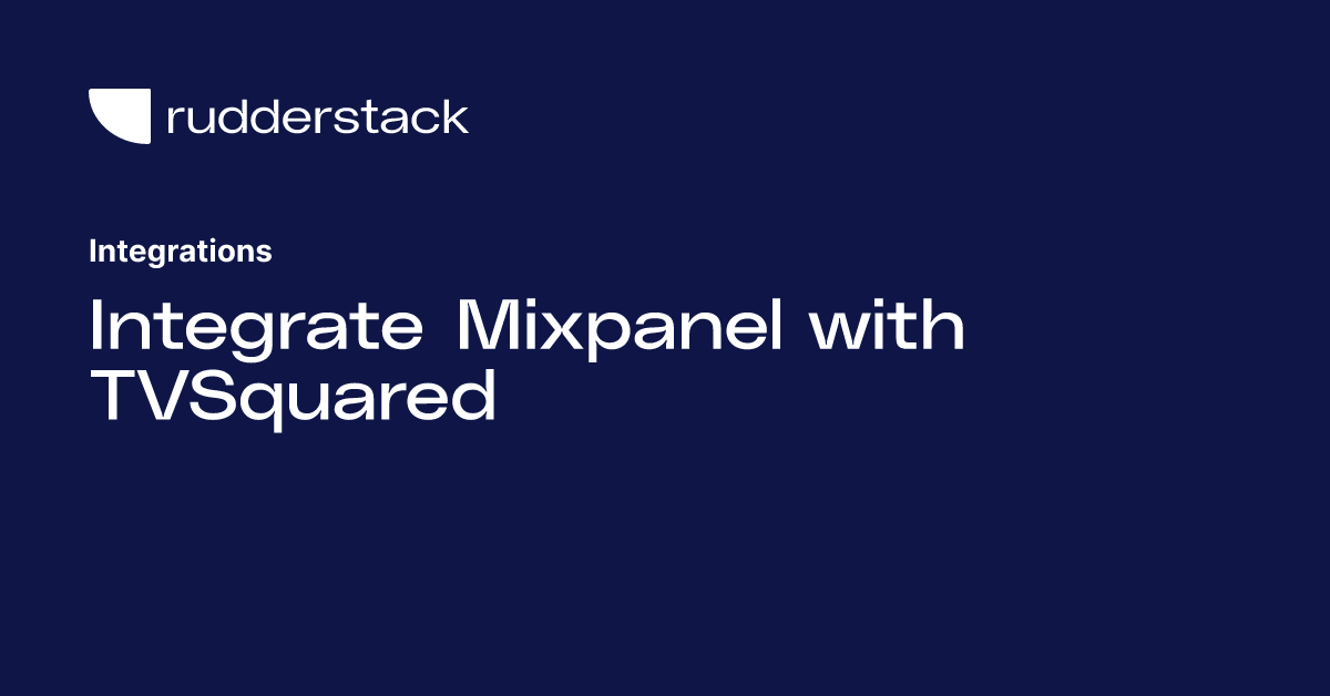 Integrate Mixpanel with TVSquared