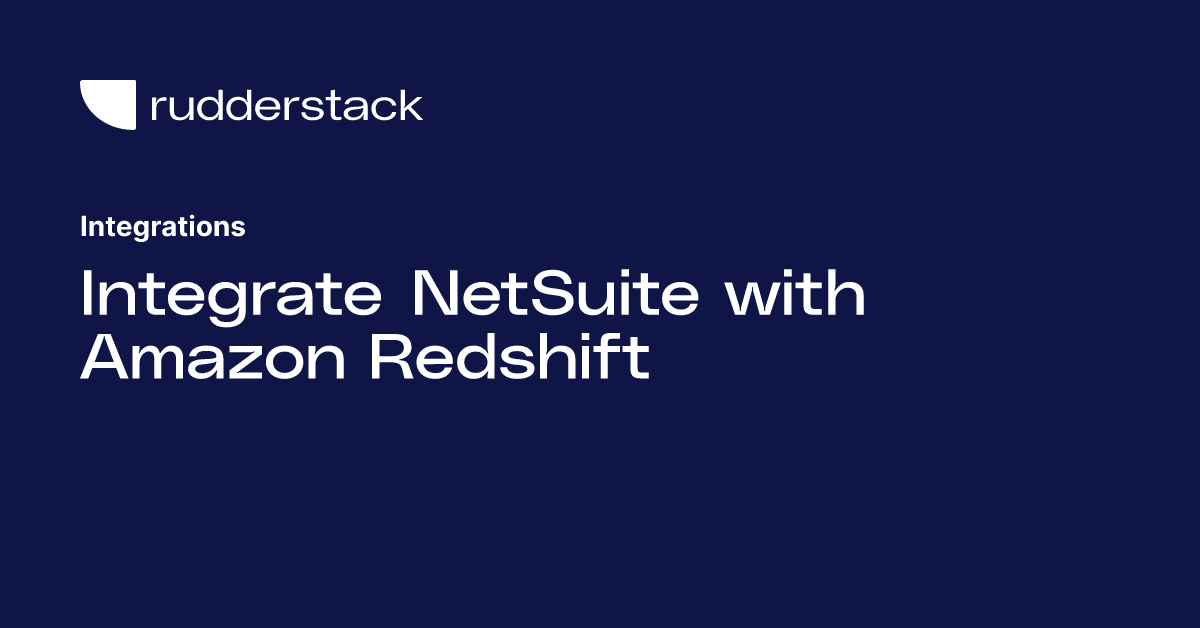 Integrate NetSuite with Amazon Redshift