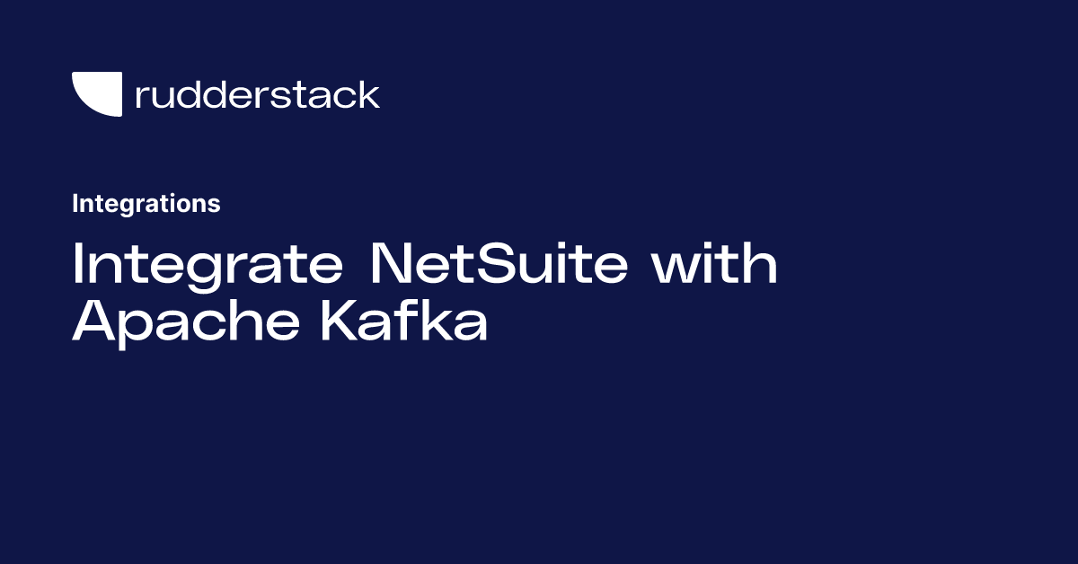 Integrate NetSuite with Apache Kafka