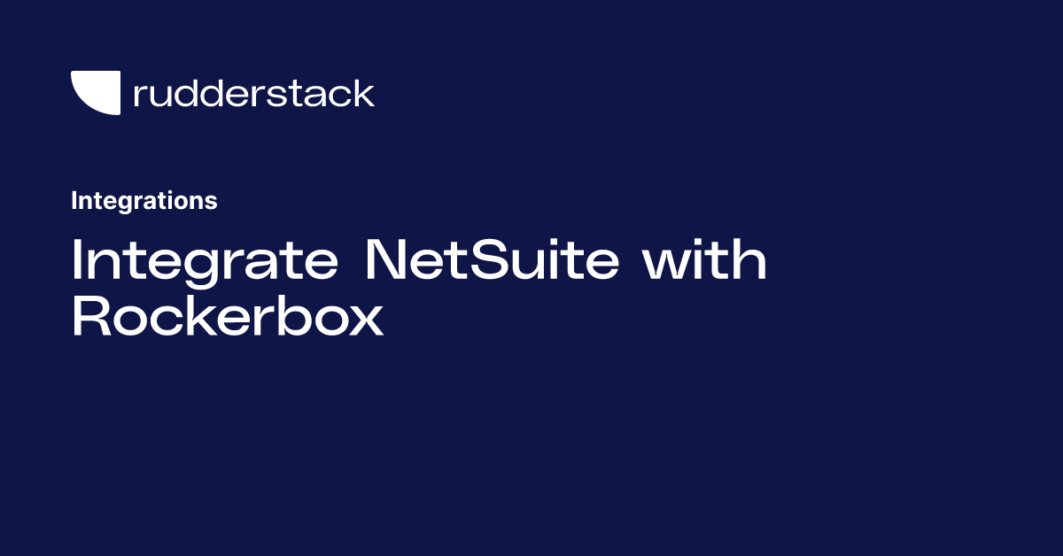 Integrate NetSuite with Rockerbox