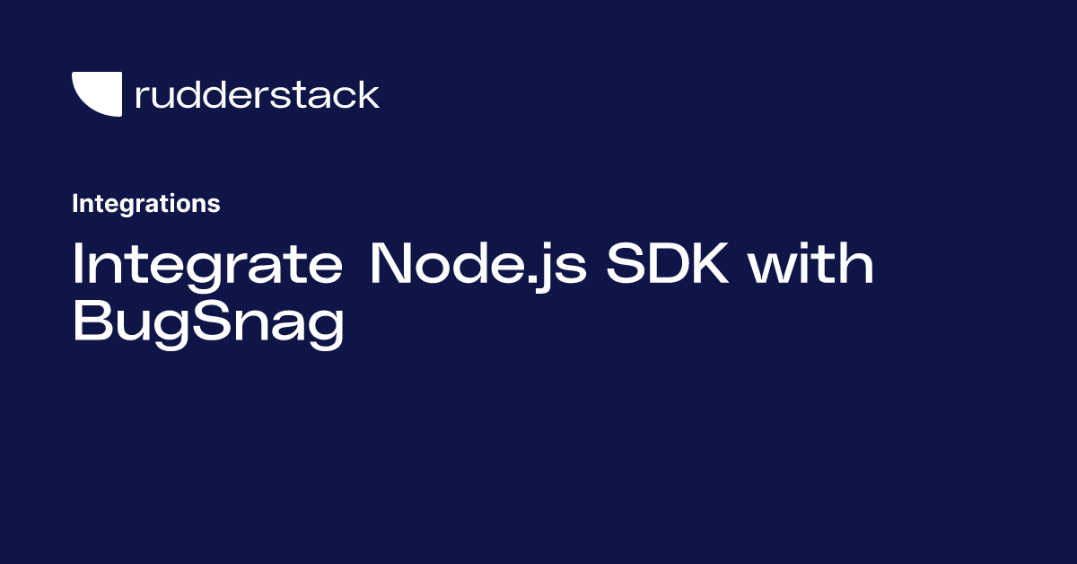Integrate Node.js SDK with BugSnag