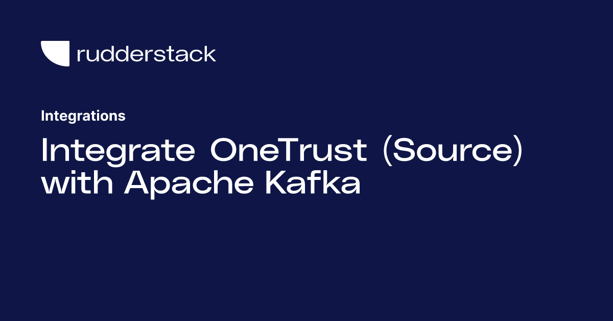 Integrate OneTrust (Source) with Apache Kafka