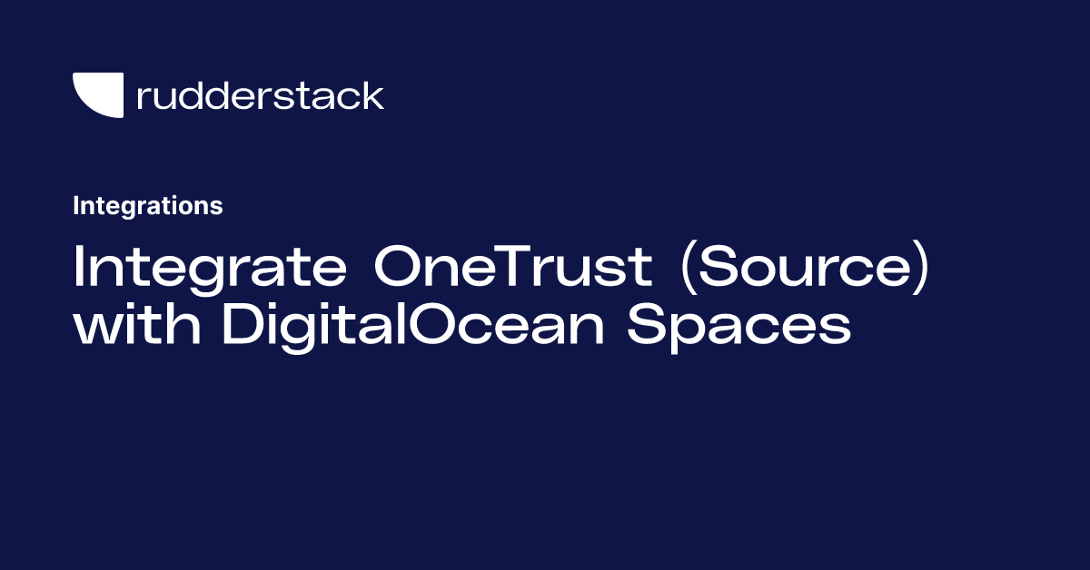 Integrate OneTrust (Source) with DigitalOcean Spaces