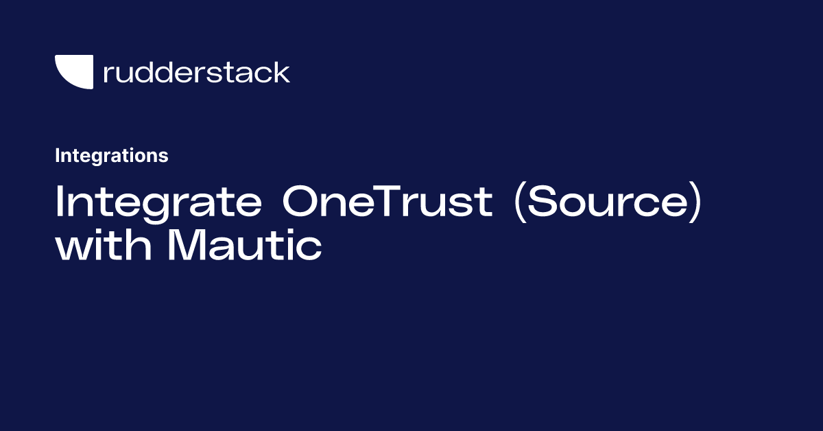 Integrate OneTrust (Source) with Mautic