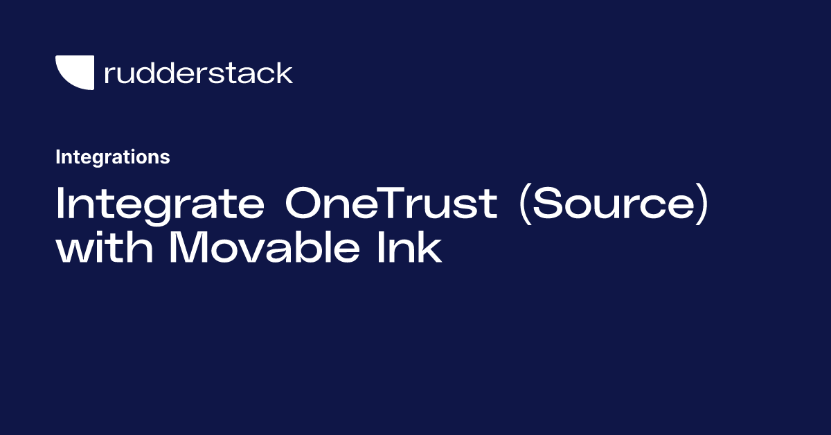 Integrate OneTrust (Source) with Movable Ink