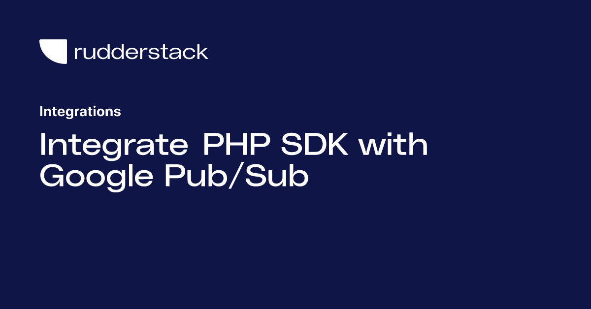 Integrate PHP SDK with Google Pub/Sub