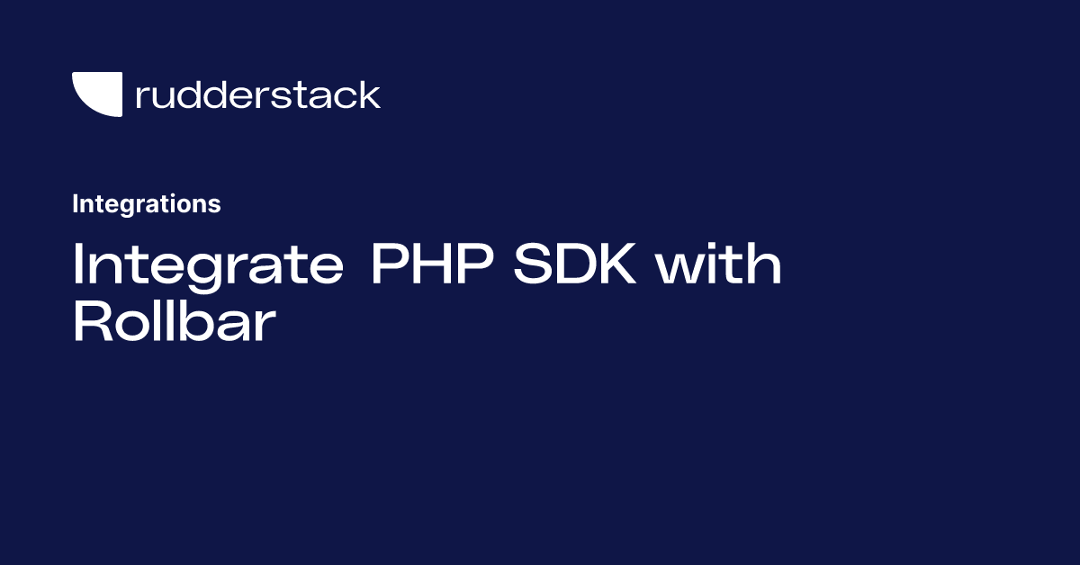 Integrate Php Sdk With Rollbar