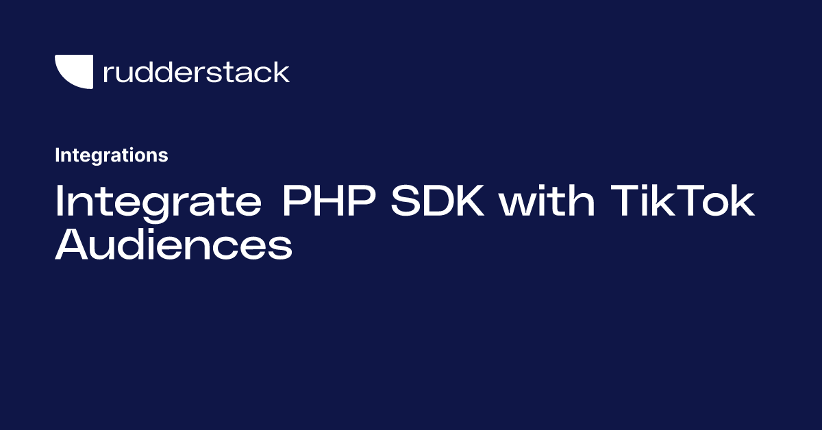 Integrate PHP SDK with TikTok Audiences