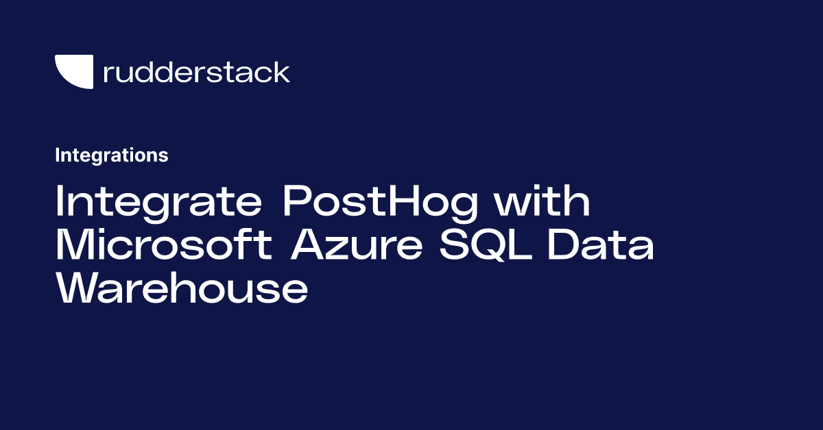 Integrate PostHog with Microsoft Azure SQL Data Warehouse