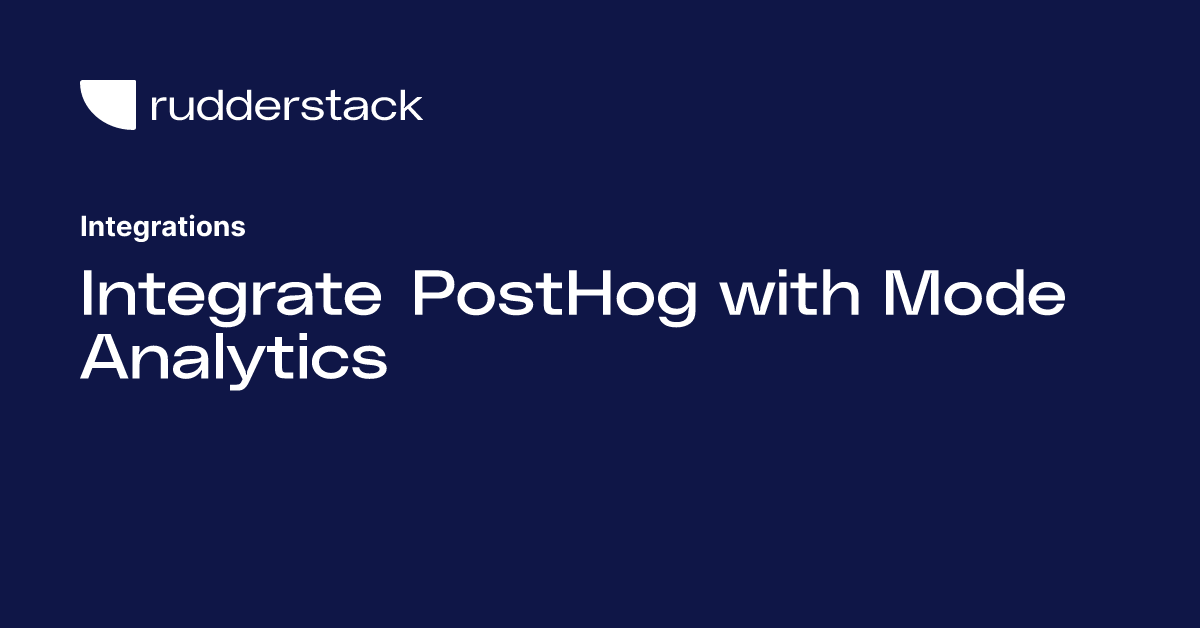 Integrate PostHog with Mode Analytics