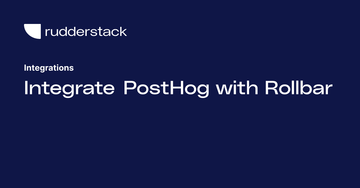 Integrate PostHog with Rollbar
