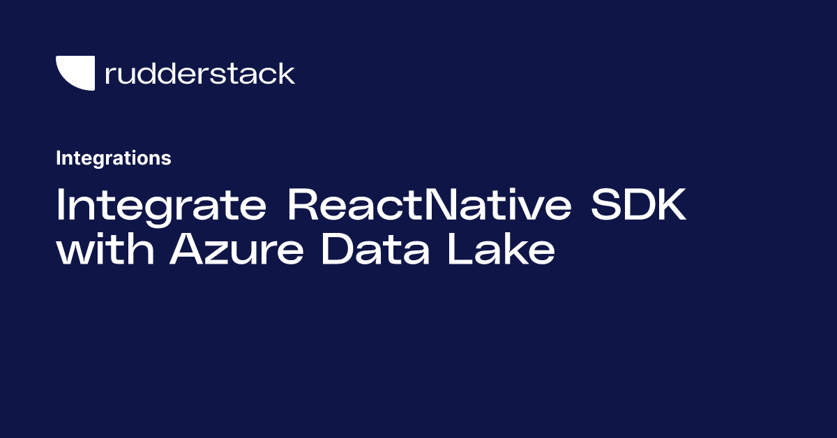 Integrate ReactNative SDK with Azure Data Lake