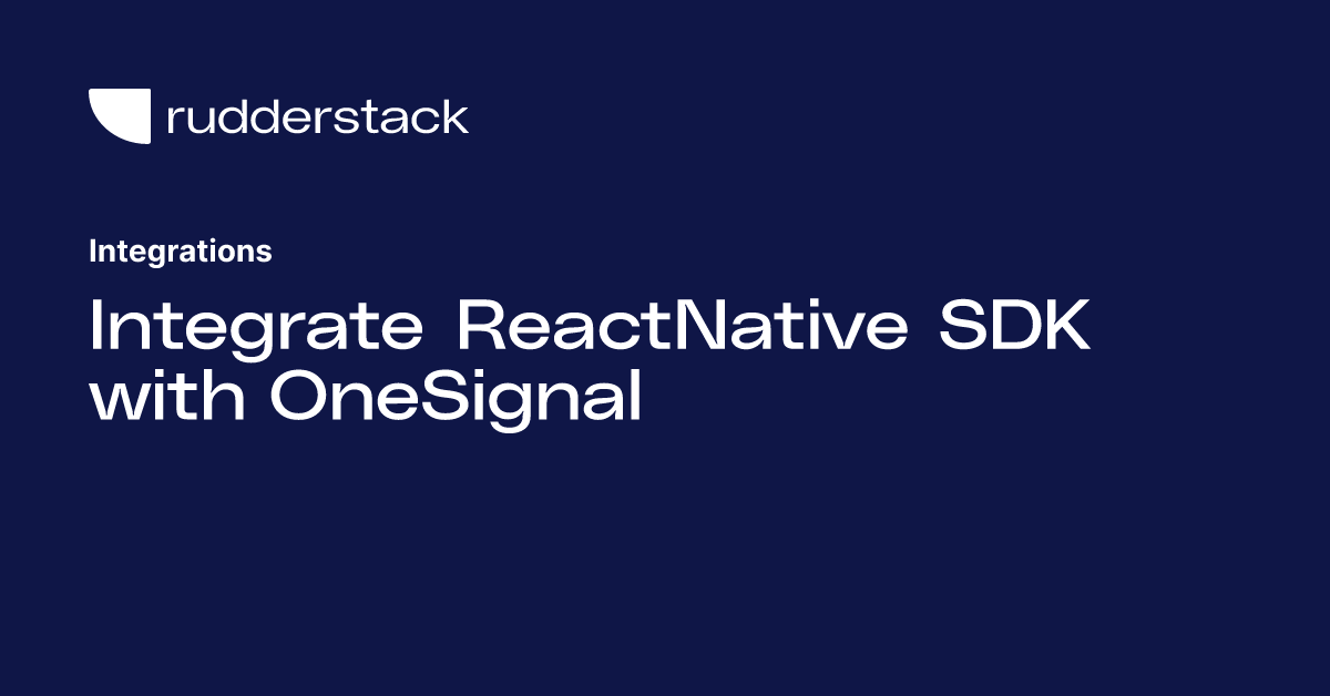 Integrate ReactNative SDK with OneSignal