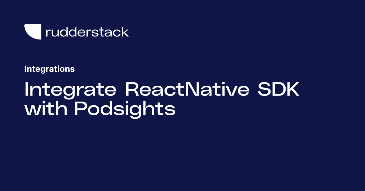 Integrate Reactnative Sdk With Podsights