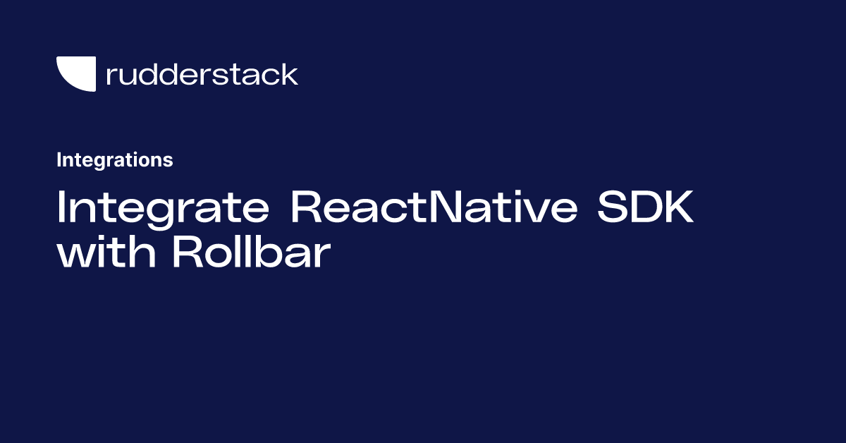 Integrate ReactNative SDK with Rollbar