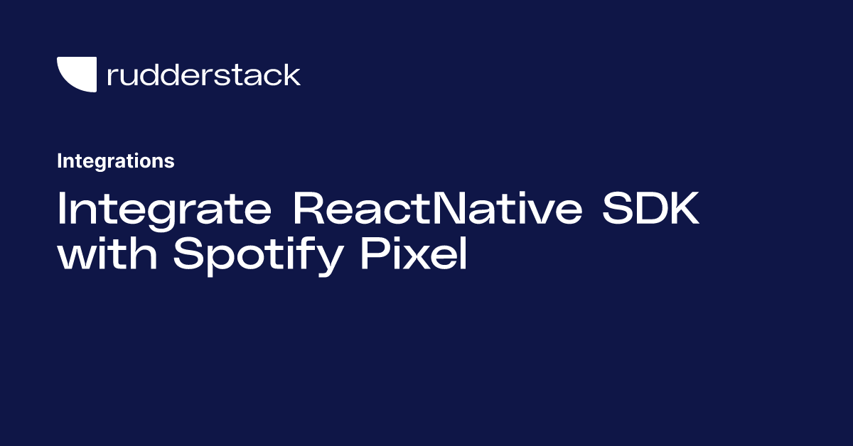 Integrate ReactNative SDK with Spotify Pixel