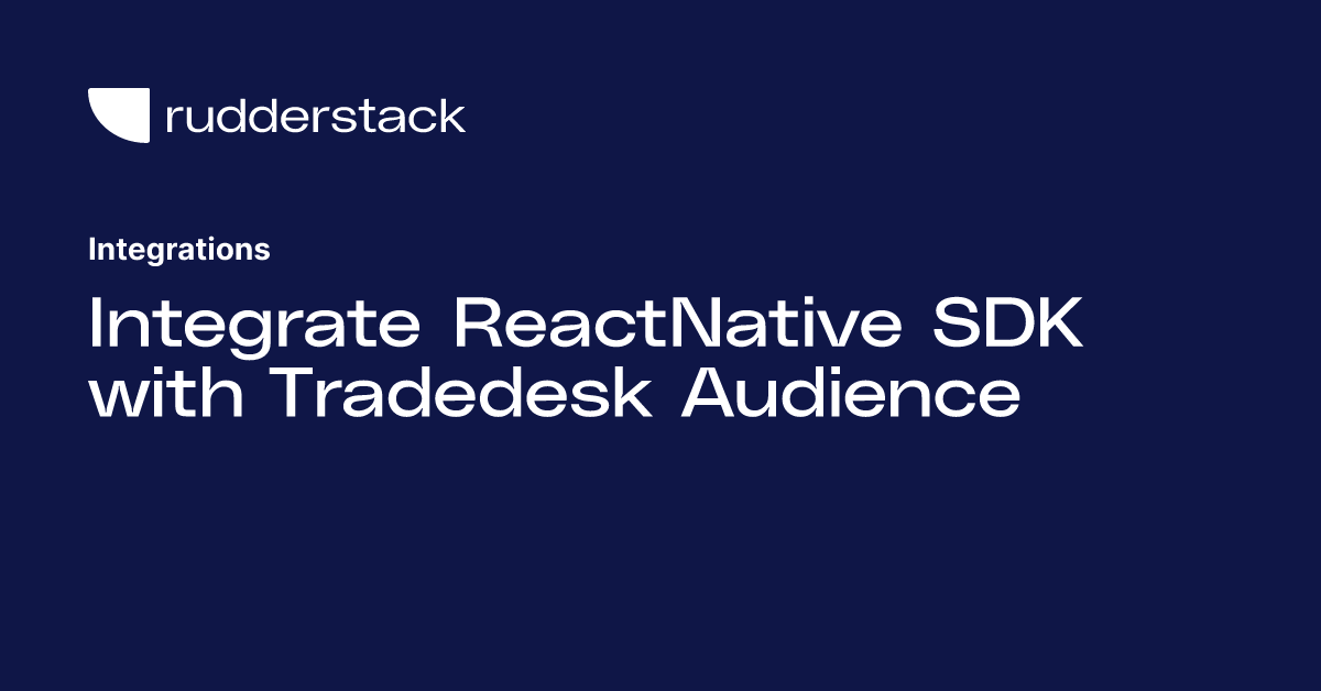 Integrate Reactnative Sdk With Tradedesk Audience