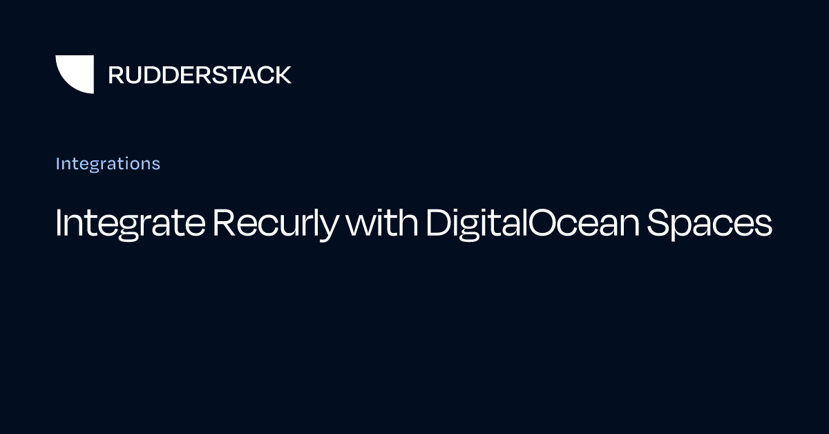 Integrate Recurly with DigitalOcean Spaces