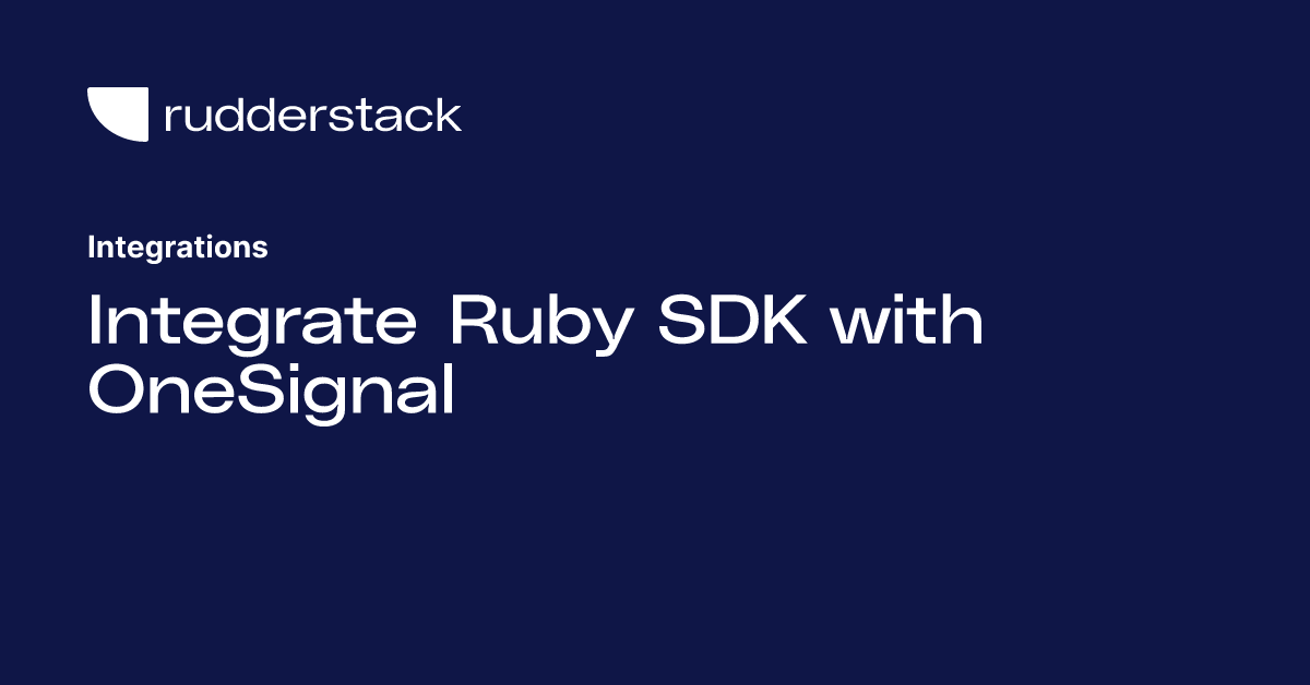 Integrate Ruby SDK with OneSignal