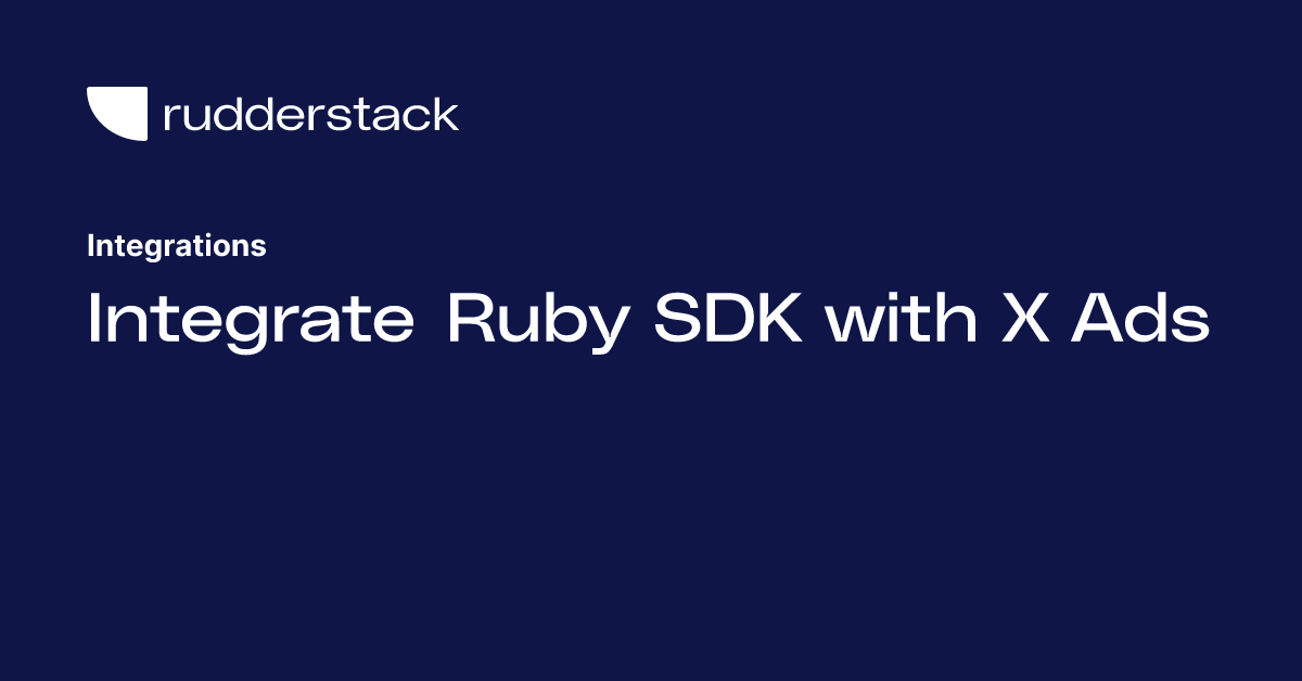 Integrate Ruby SDK with X Ads