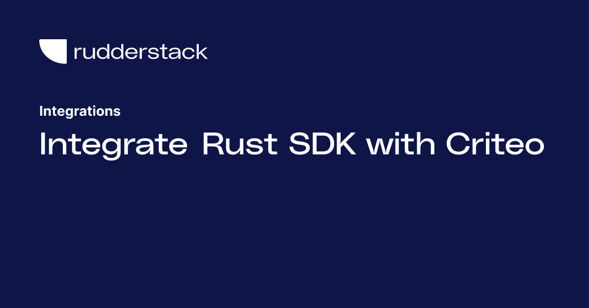 Integrate Rust SDK with Criteo