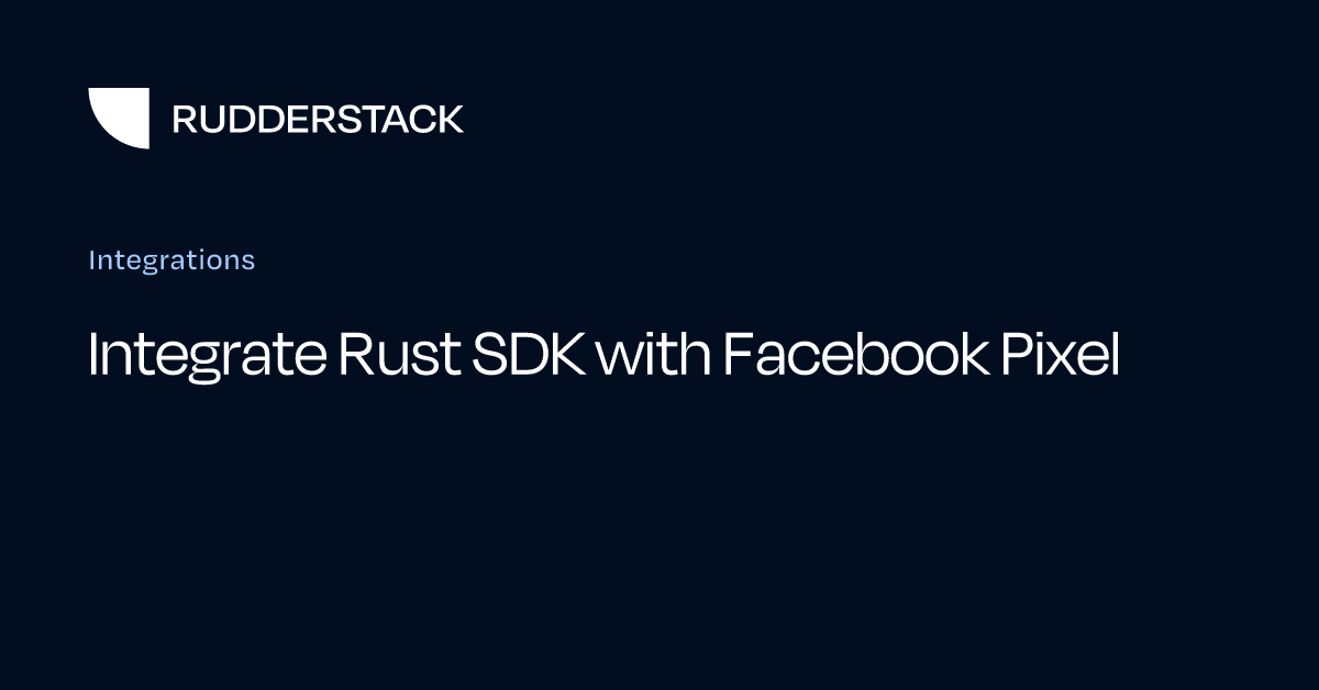 Integrate Rust SDK with Facebook Pixel