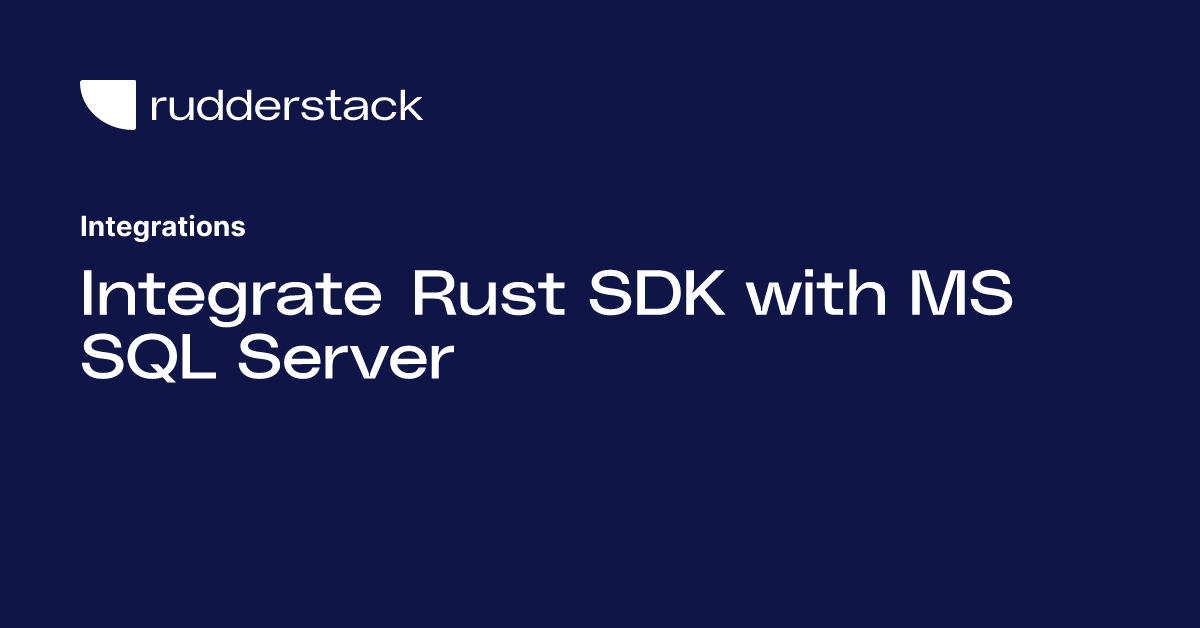 Integrate Rust SDK with MS SQL Server