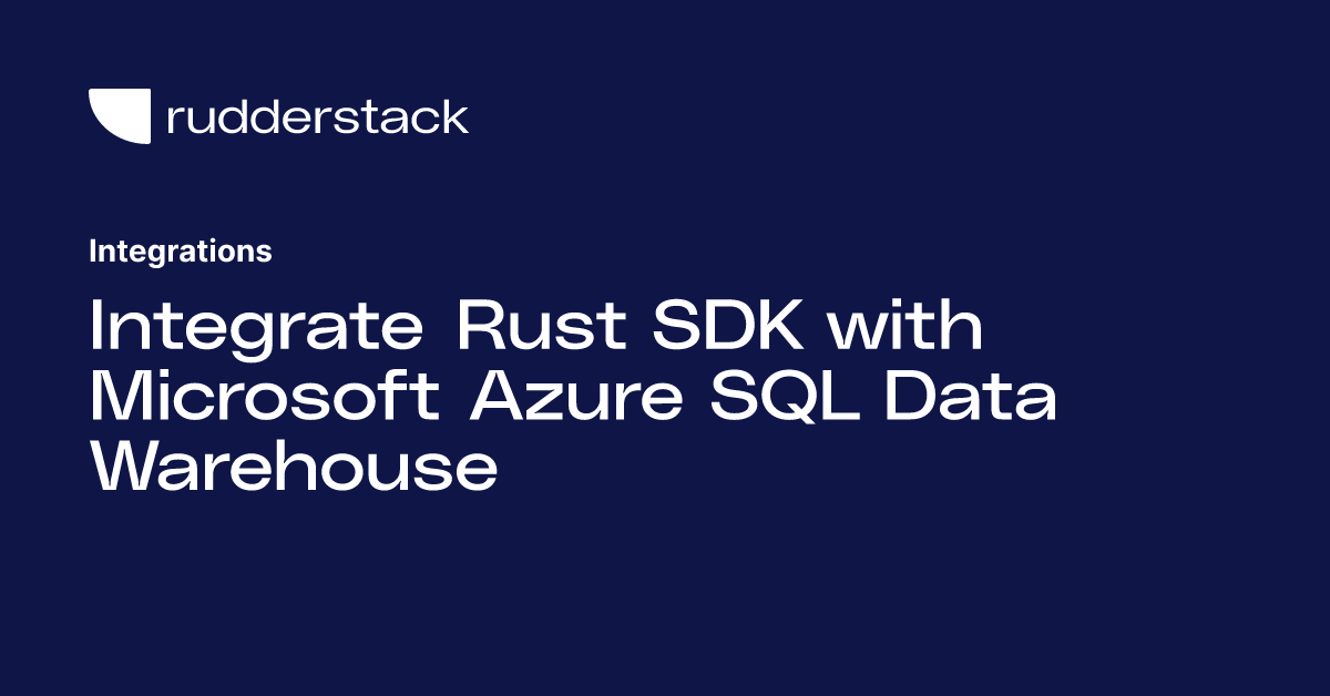 Integrate Rust SDK with Microsoft Azure SQL Data Warehouse