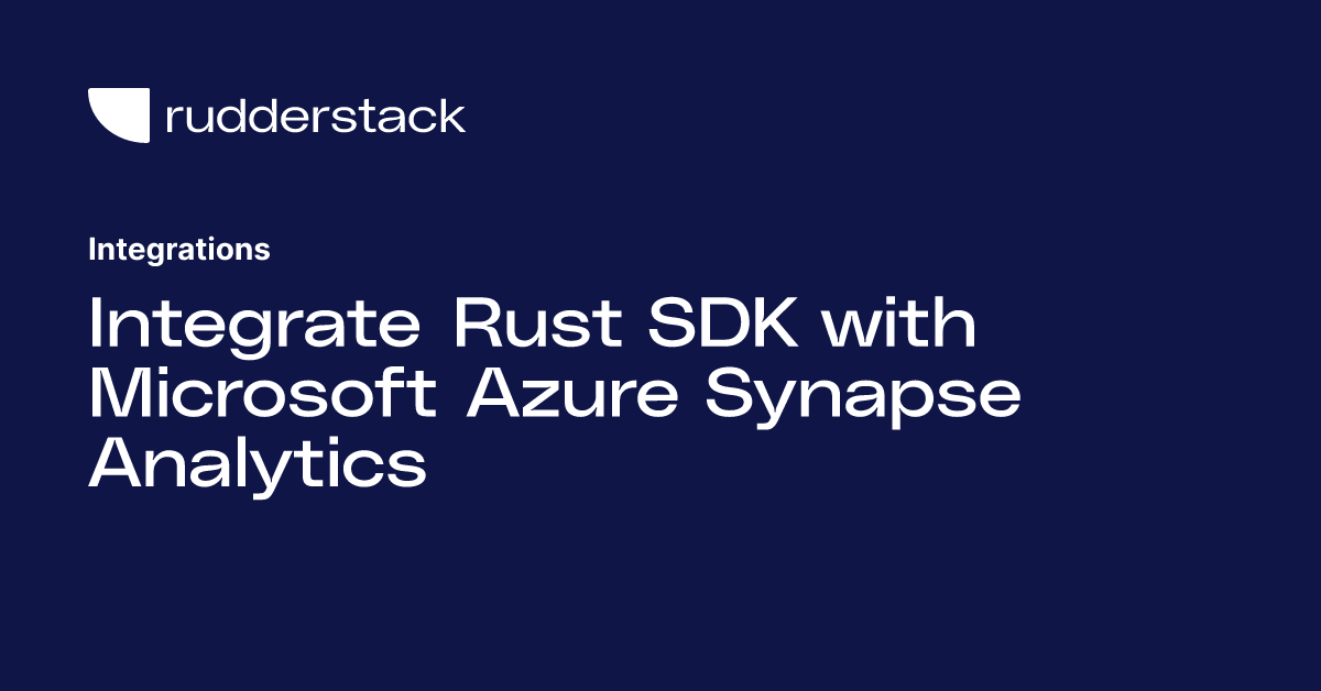 Integrate Rust SDK with Microsoft Azure Synapse Analytics