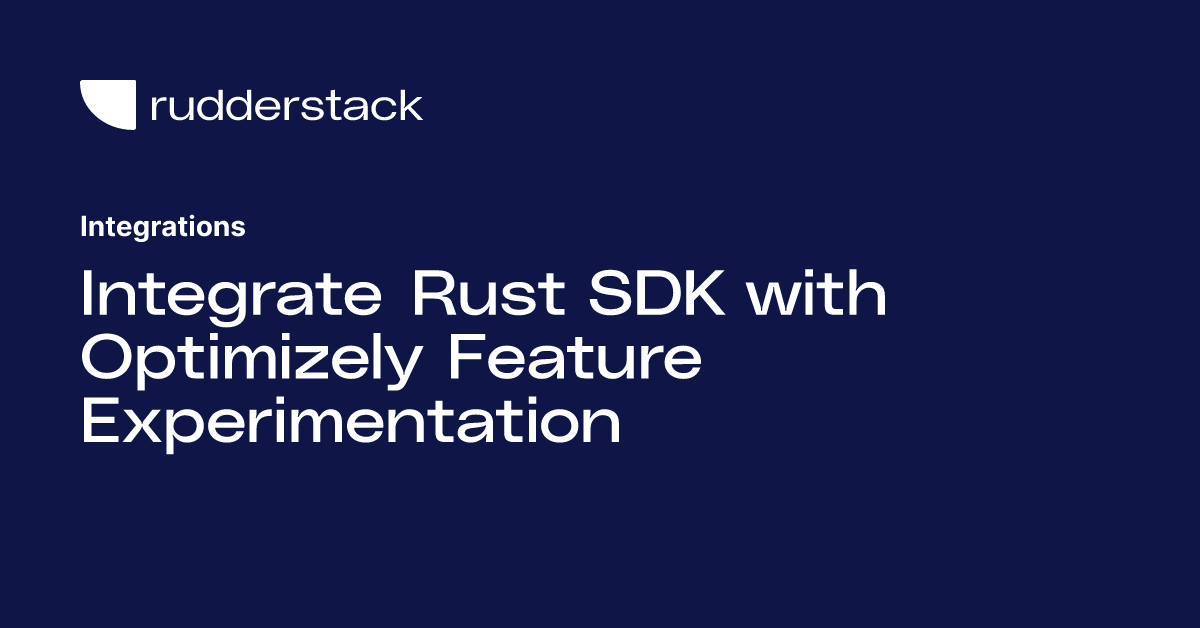 Integrate Rust SDK with Optimizely Feature Experimentation