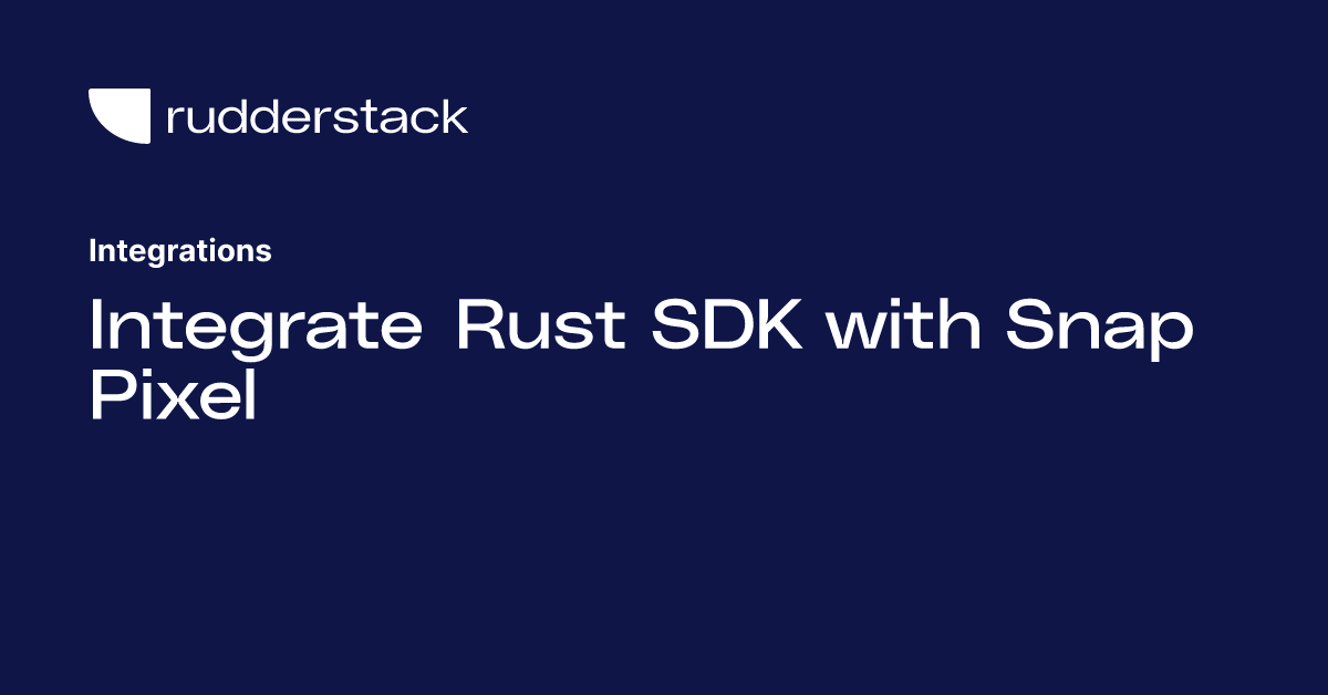 Integrate Rust SDK with Snap Pixel