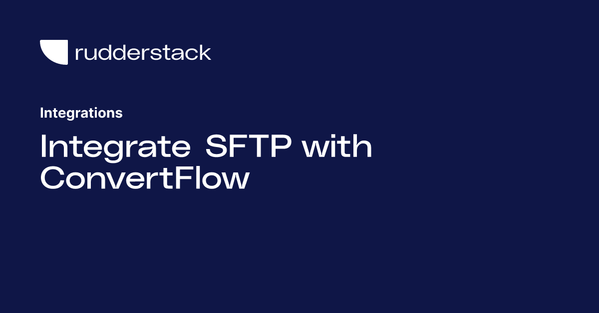 Integrate SFTP with ConvertFlow