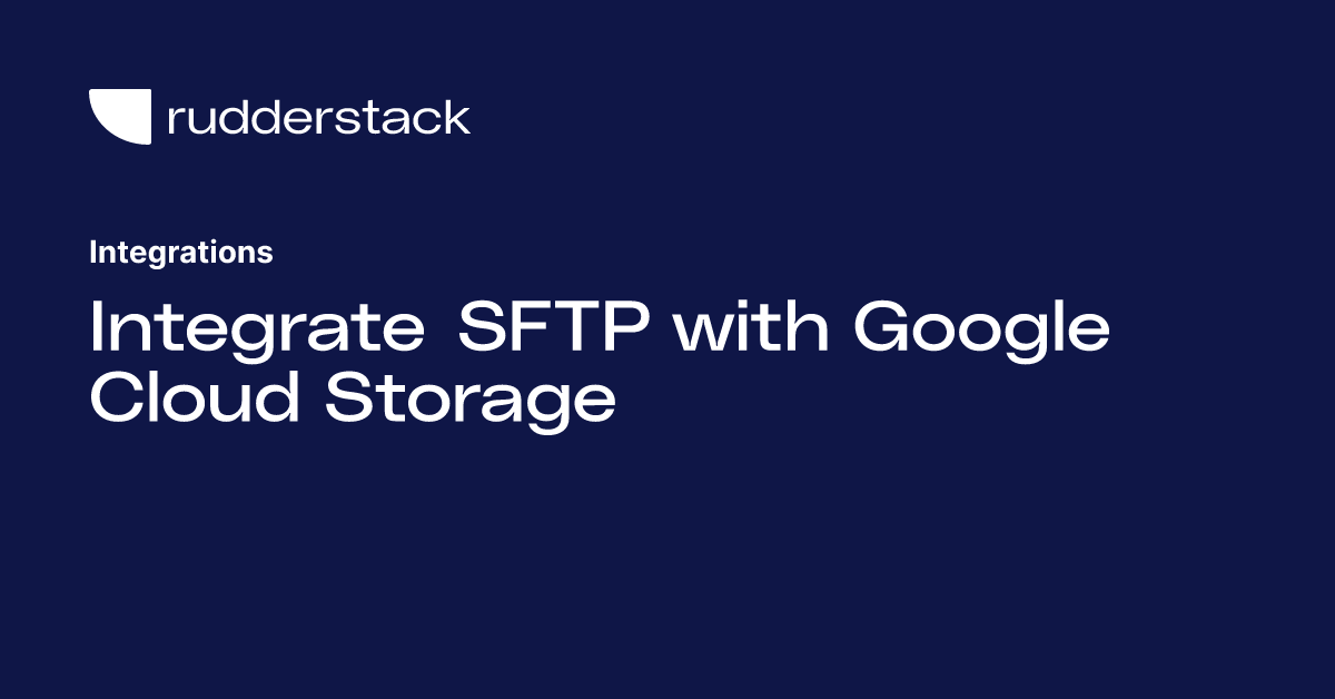 Integrate SFTP with Google Cloud Storage