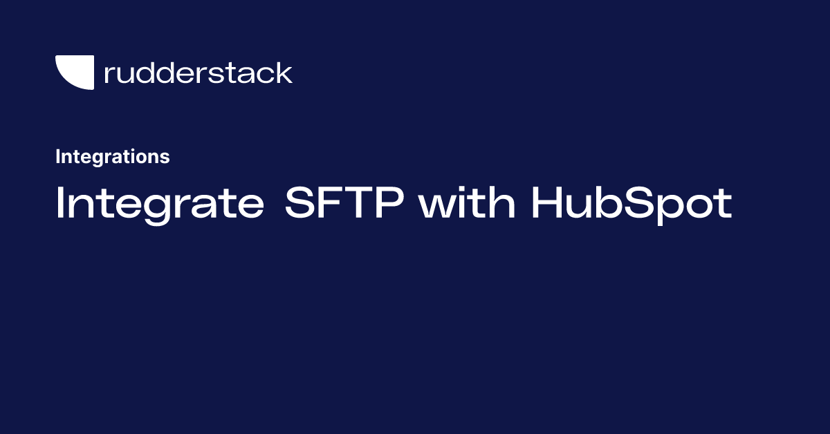 Integrate SFTP with HubSpot