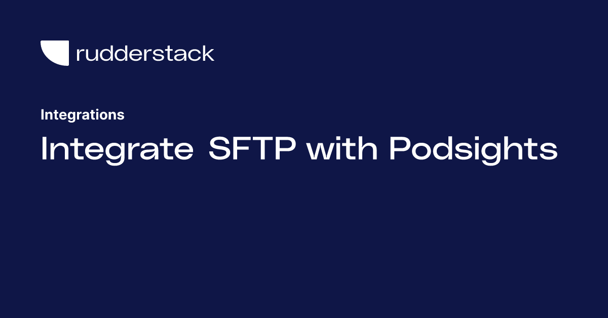 Integrate SFTP with Podsights