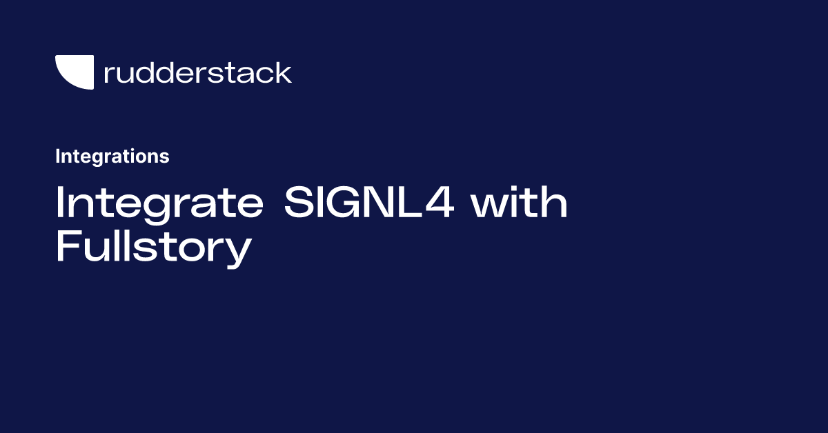 Integrate SIGNL4 with Fullstory
