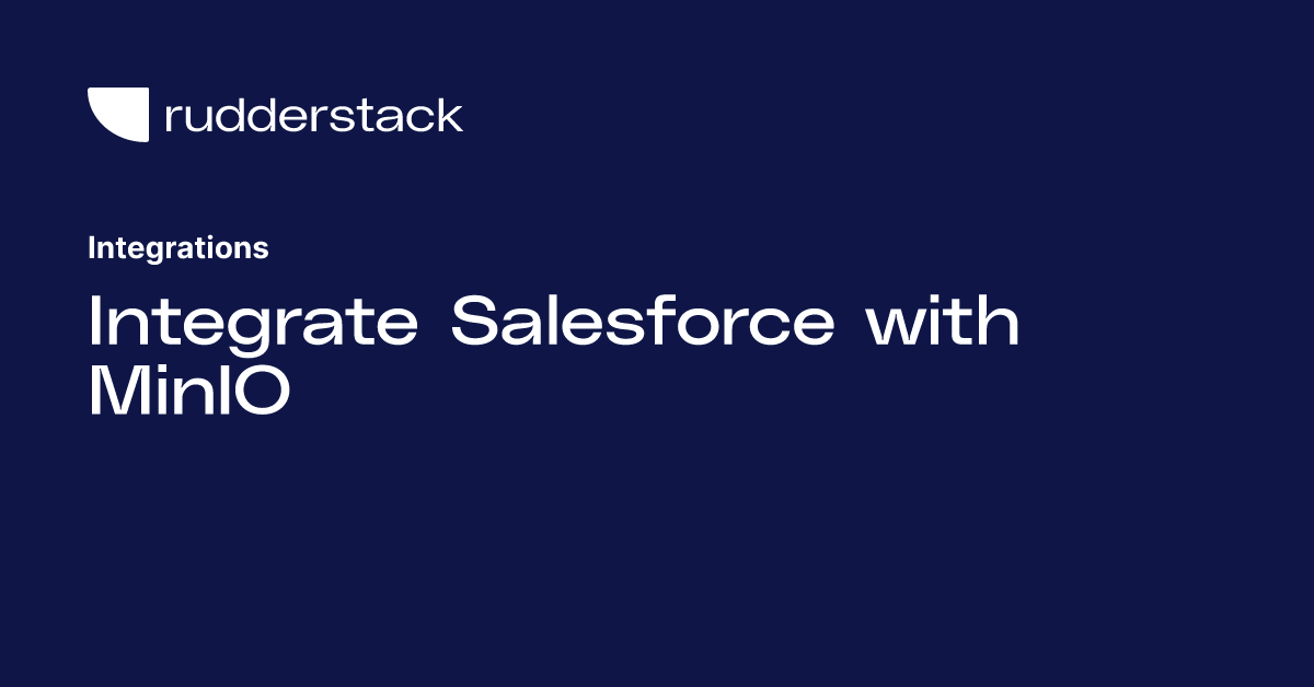 Integrate Salesforce With Minio 6165