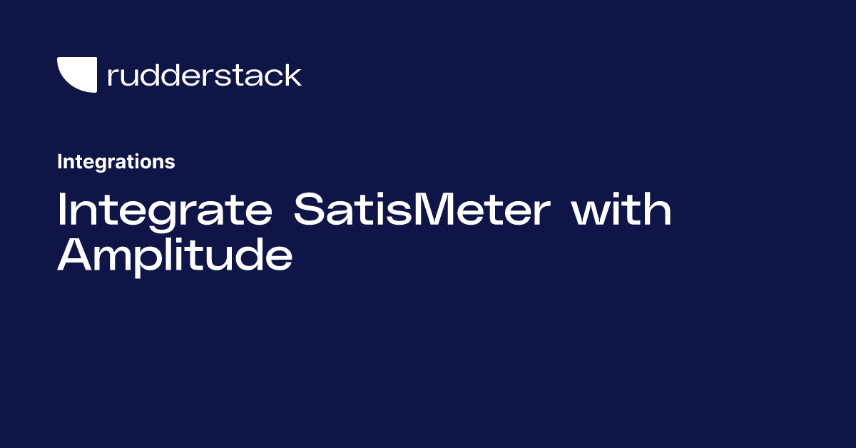 Integrate SatisMeter with Amplitude